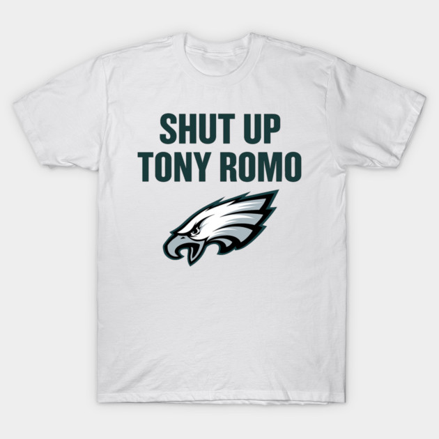 Shut Up Tony Romo - Shut Up Tony Romo - T-Shirt | TeePublic