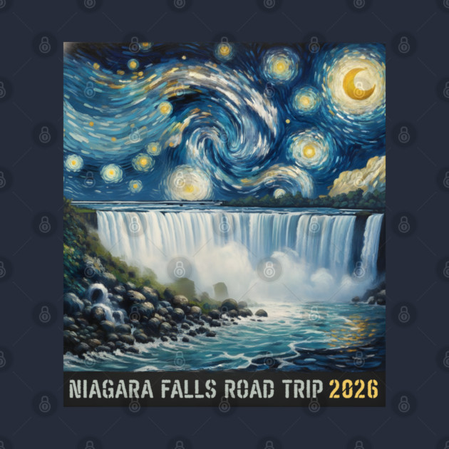 Niagara Falls Road Trip 2026 – Starry Night Waterfall - Niagara Falls - T-Shirt | TeePublic