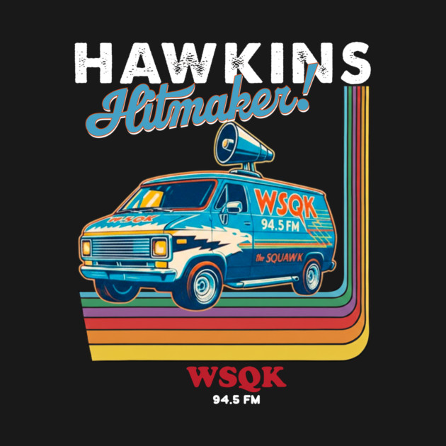 Stranger things Hawskins WSQK The Squawk 94.5 FM - Wsqk - T-Shirt ...