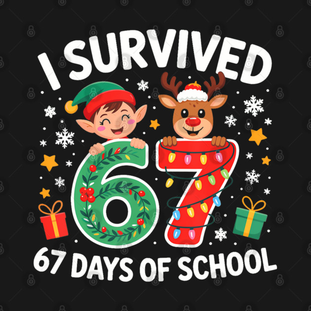 I Survived 67 Days Of School Elf Reindeer Christmas Student Teacher ...