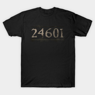 Prisoner 24601 Les Miserables T-Shirts for Sale | TeePublic