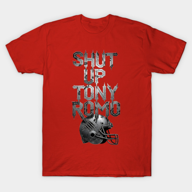 Shut Up Tony Romo KC - Shut Up Tony Romo Kc - T-Shirt | TeePublic