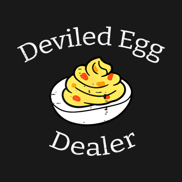 Deviled Egg Dealer Thanksgiving Dinner - Funny Thanksgiving Dinner - T ...