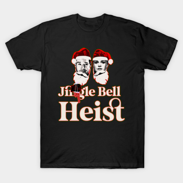 Jingle Bell Heist - Jingle Bell Heist - T-Shirt | TeePublic