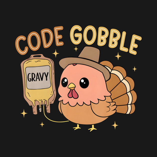 Thanksgiving Nurse Code Gobble Rn Cna Medical Team - Thanksgiving Nurse ...
