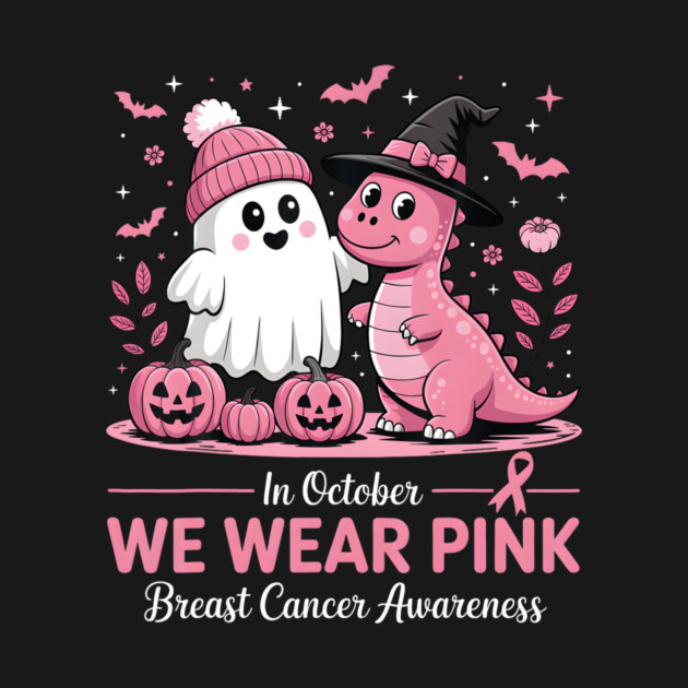 In October Pink Ghost Witch Dinosaur Breast - October Breast Cancer - T ...
