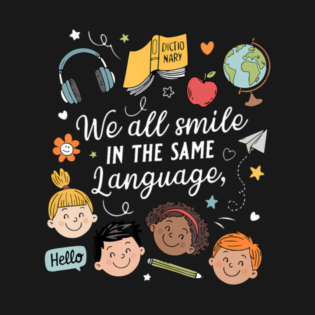 We All Smile In The Same Language Esl Multilingual Teacher - Esl ...