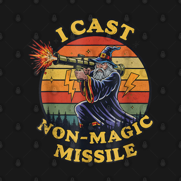 I Cast Non-Magic Missile Funny Wizard Parody Meme - I Cast Non Magic ...