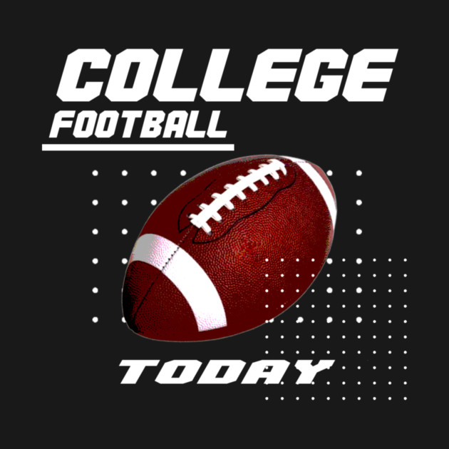 College Football Today - College Football - T-Shirt | TeePublic