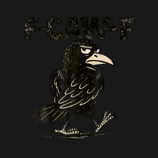 Crow F-Caw-F Black Raven Fcawf Bird Fawk Off Gothic Funny - Raven ...