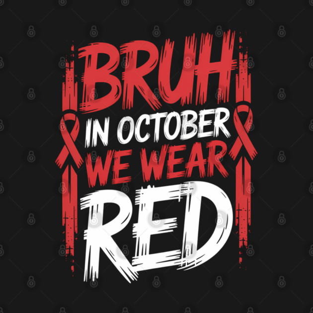 Red Ribbon Week Bruh In October Wear Red - Red Ribbon Week Bruh In ...
