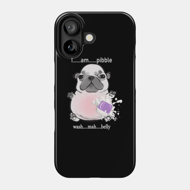 I Am Pibble Wash My Belly Pibble Dog Brainrot - Funny Dog Meme - Phone ...