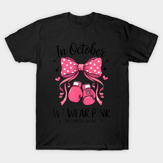 Breast Month In October Pink - Breast Cancer Awareness - T-Shirt ...
