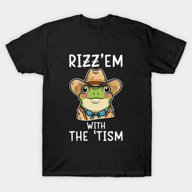 Autism Funny Rizz Em With The Tism Meme Autistic Cowboy Frog - Cowboy ...