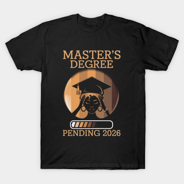 Master's Degree Master's Degree Pending 2026 Master's - Masters Funny ...