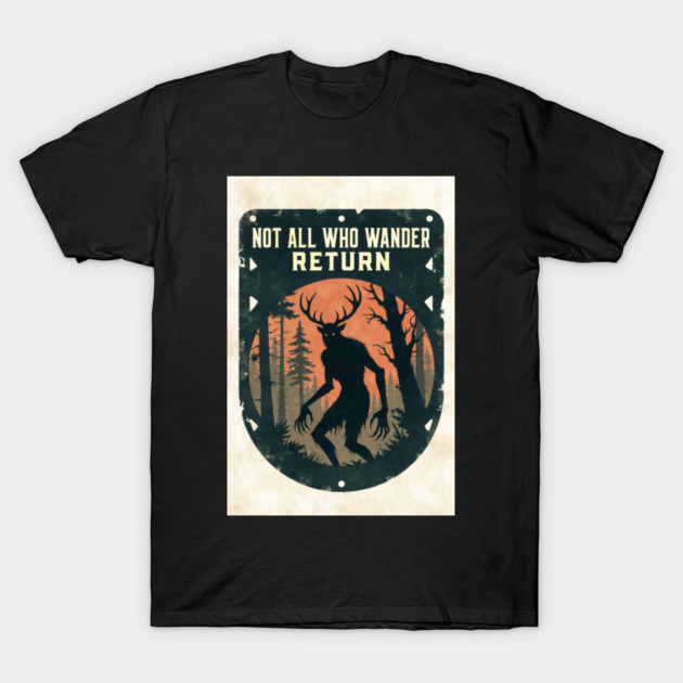 Haunted Forest Sign - Wendigo Warning - Folk Horror - T-Shirt | TeePublic