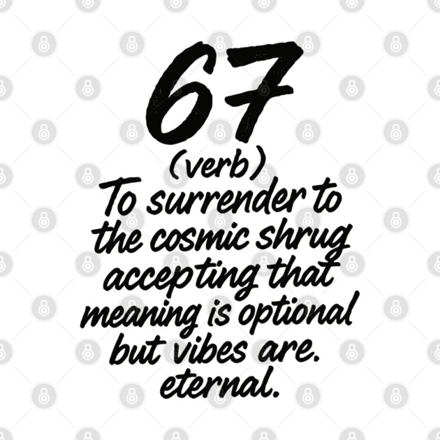 67 Definition Meaning of 67 Meme Funny Six Seven - 67 Definition - T ...