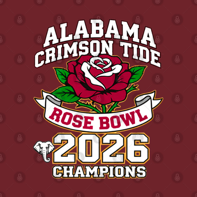Alabama Crimson Tide Rose Bowl Champions 2026 - Alabama Football - T ...