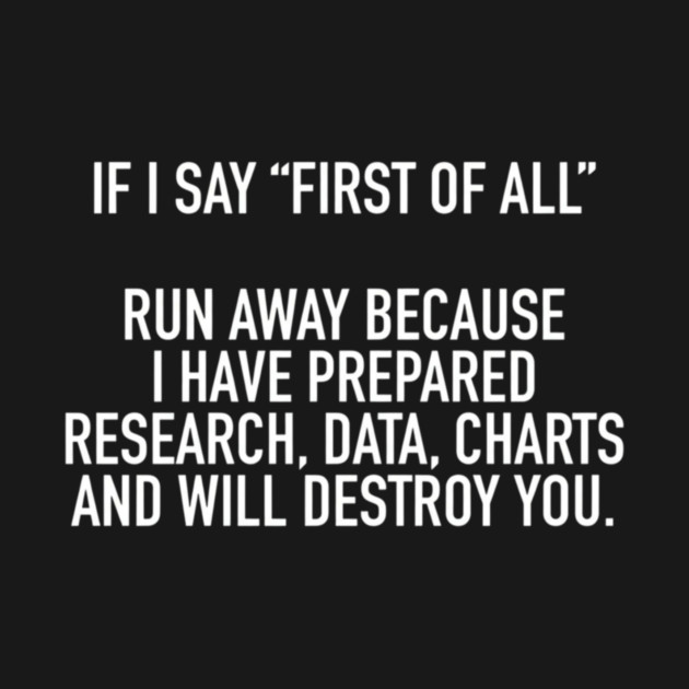 If I Say First Of All - If I Say First Of All - Hoodie | TeePublic