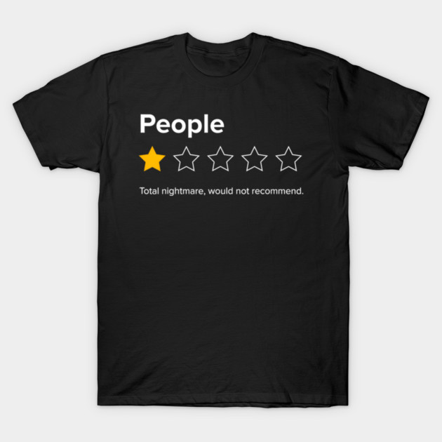 People One Star Total Nightmare Would Not Recomd - Funny Saying - T ...