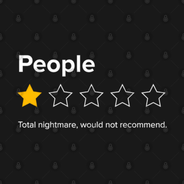 People One Star Total Nightmare Would Not Recomd - Funny Saying - T ...