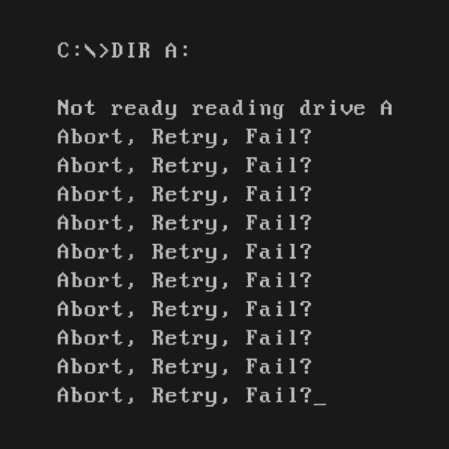 Abort Retry Fail Dos It Error Message - Retro Computer Humor - T-Shirt ...