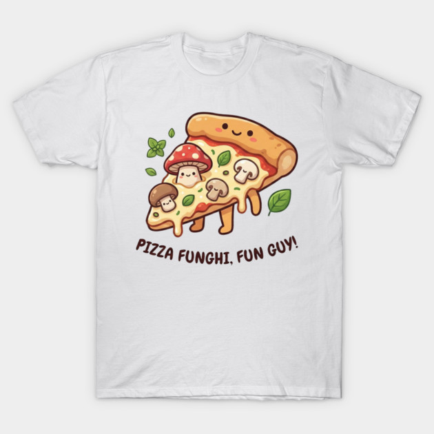 Cute Kawaii Mushroom Pizza Funghi Pun - Pizza - T-Shirt | TeePublic