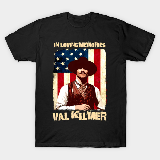 In Loving Memories - Val Kilmer - Val Kilmer Tribute - T-Shirt | TeePublic