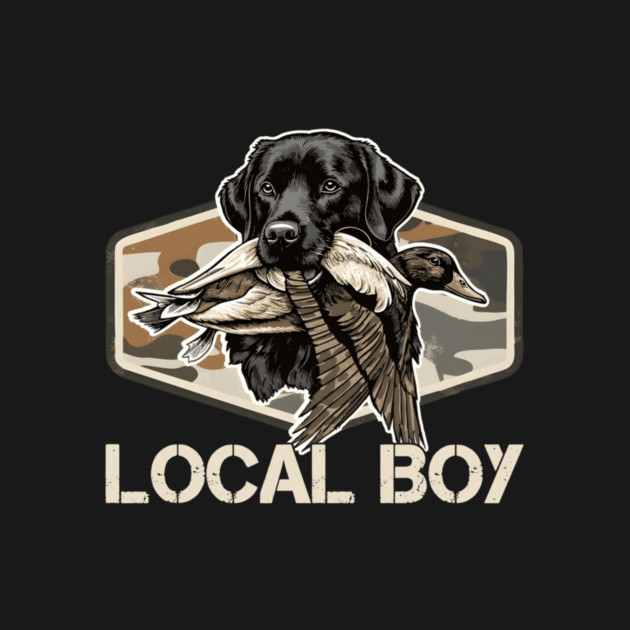 Local Boy Duck Hunting Black Lab Outdoor - Local Pride - T-Shirt ...