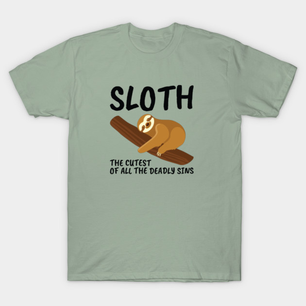 Sloth: The Cutest of All the Deadly Sins 🦥 - Funny Pun - T-Shirt ...