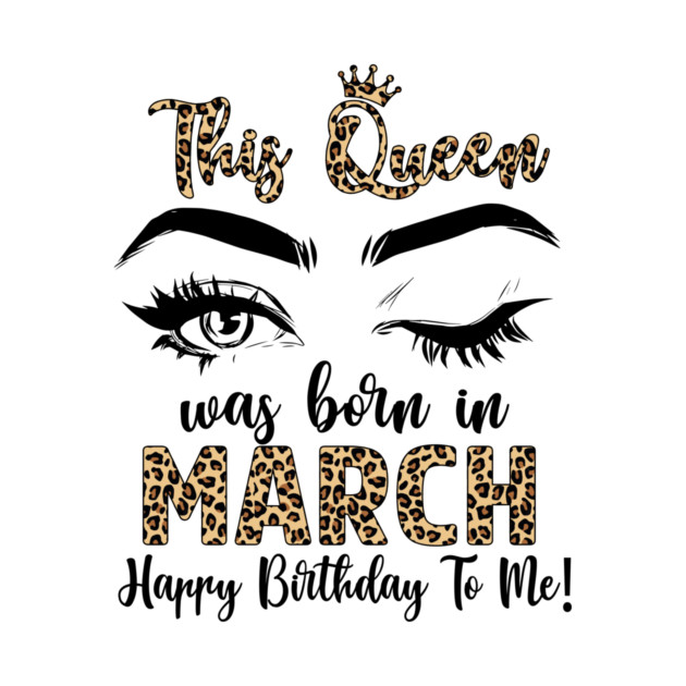 This Queen Was Born In March Leopard Crown Birthday Celebration Art ...