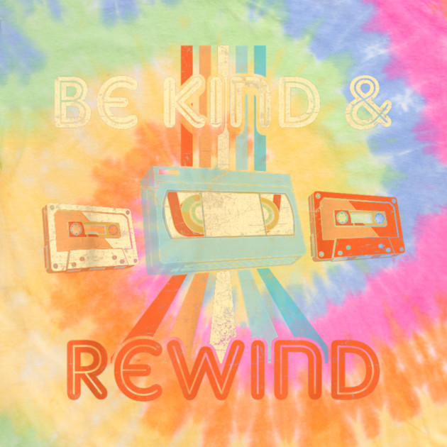 Be Kind & Rewind - Retro - T-Shirt | TeePublic
