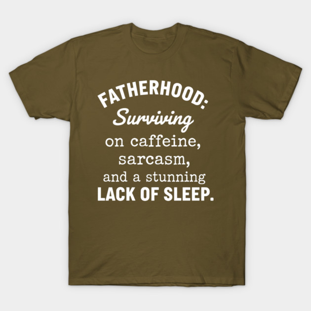 Fatherhood - Fatherhood - T-Shirt | TeePublic