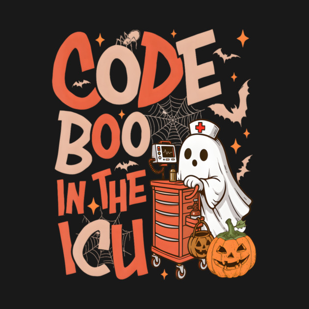 Ghost Code Boo In The Icu Nursing Nurse Halloween - Halloween Nurse ...