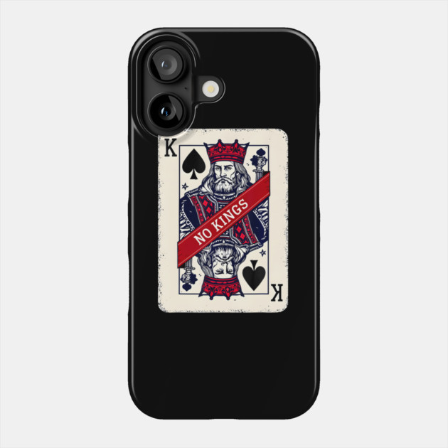 King Card No Kings Statet Art - Statement Custom Top - Phone Case ...