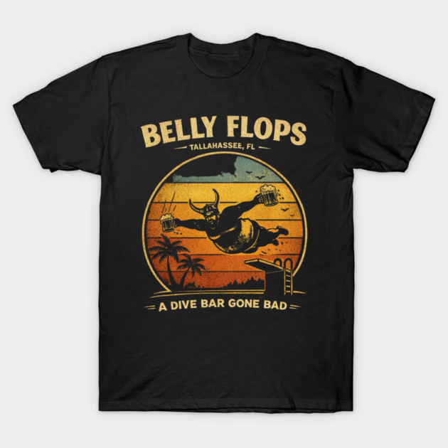 Belly Flops Dive Bar Retro Funny Shirt - Funny Bar - T-Shirt | TeePublic