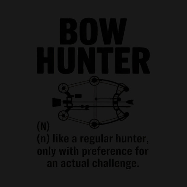 Bow Hunter Definition Bow Hunting Lover - Bow Hunter Definition Bow ...