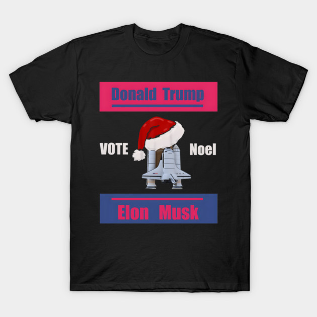 Elon Musk And Donald Trump Noel Vote - Elon Musk Trump - T-Shirt ...