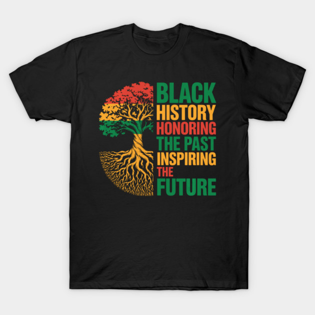 Black History Honoring The Past Inspiring The Future Bold Roots Graphic ...