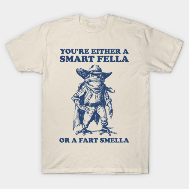 Vintage Style Are You A Smart Fella Or Fart Smella Funny Frog - Are You ...