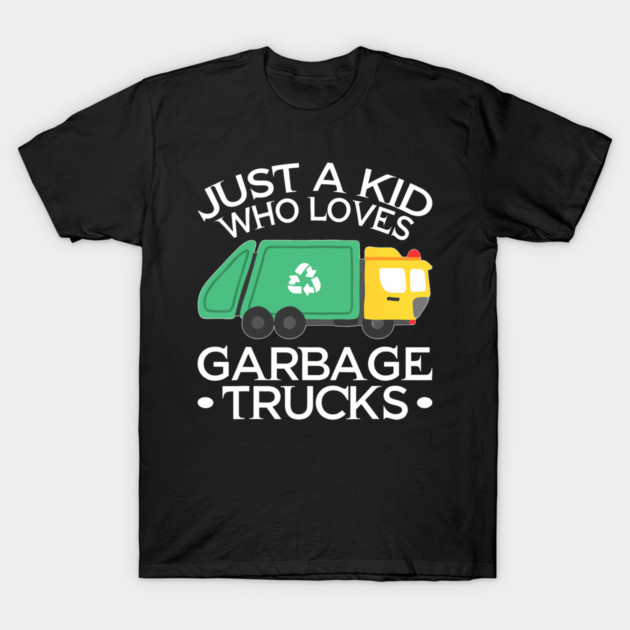 Just A Kid Who Loves Garbage Trucks Recycling Trash Waste Management ...