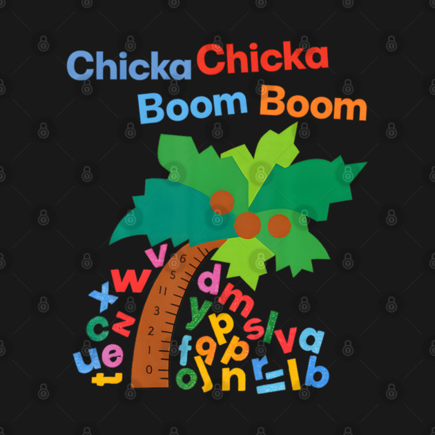 Chicka Chicka Boom Boom - Chicka - T-Shirt | TeePublic