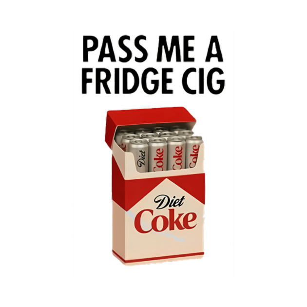 Just A Fridge Cigarette Coke Diet Coke Meme - Aesthetic Meme - T-Shirt ...