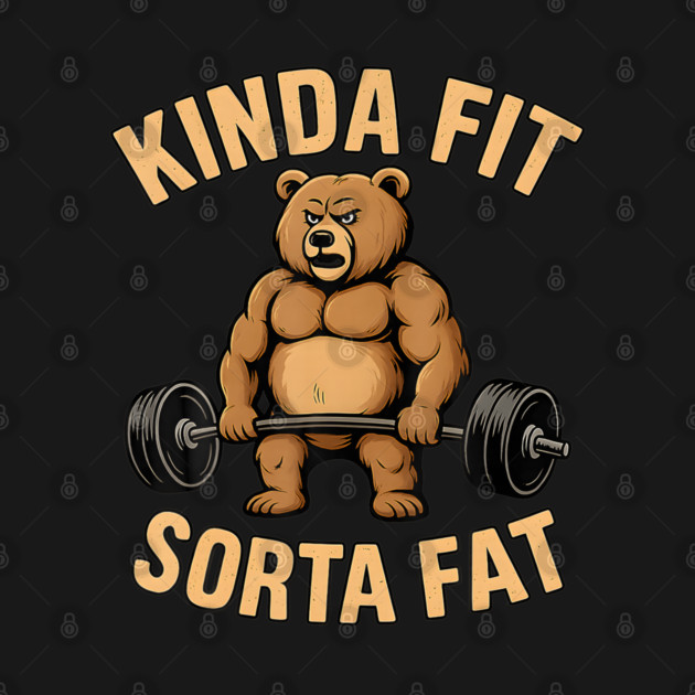 Kinda Fit Sorta Fat Gym Bear Powerlifting Workout - Funny Gym Workout ...