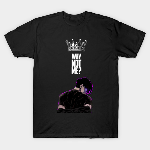 Why Not Me Shadow King Anime Motivation - Anime Motivation - T-Shirt ...