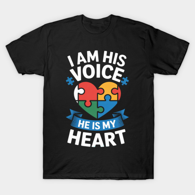 I Am His Voice He is My Heart Autism Awareness - I Am His Voice He Is ...