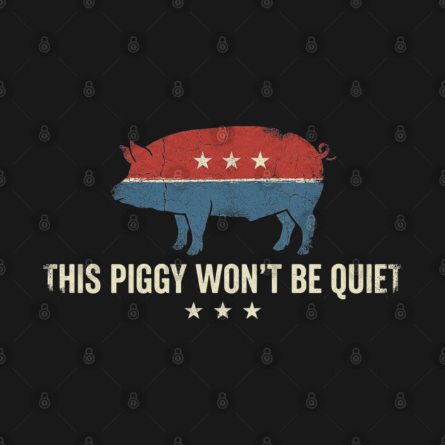 Donald Trump Quiet Piggy Resistance Political Protest Slogan Election ...