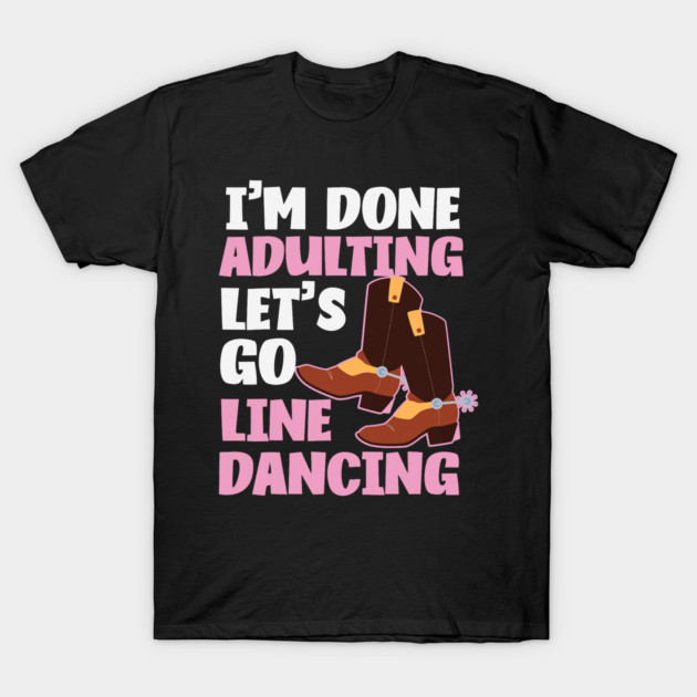S52 Line Dancing Line Dance Line Dancer (93) - Line Dance - T-Shirt ...