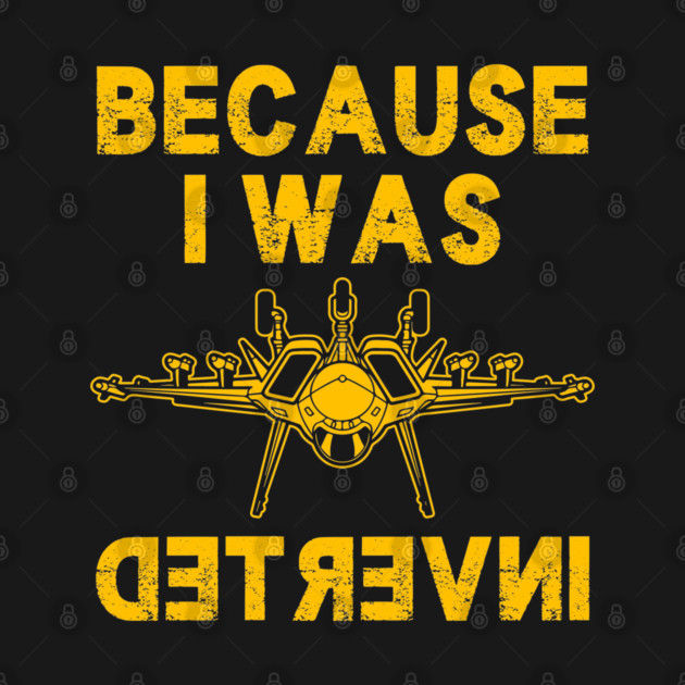 Because I Was Inverted Inspired Maverick Top Gun Quote - Because I Was ...