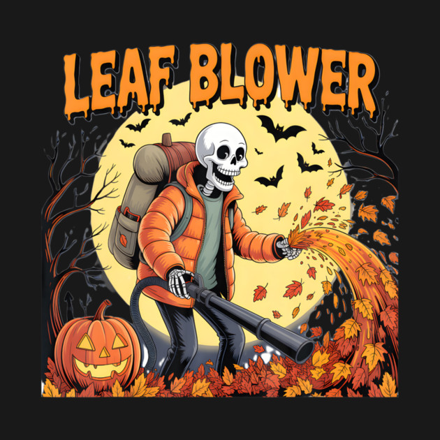 Leaf Blower Skeleton Spooky Fall Autumn Leaves Humor - Fall Spooky ...
